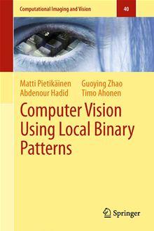 Computer vision using local binary patterns relié Matti Pietikäinen