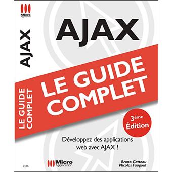 Ajax guide complet broché Bruno Catteau Nicolas Faugout Achat