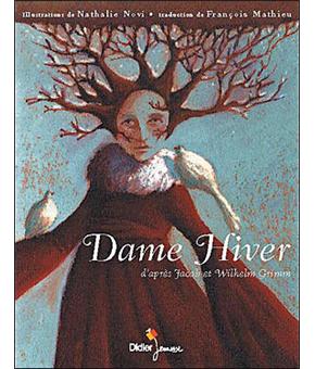 Dame Hiver - broché - Wilhelm Grimm, Nathalie Novi, Livre tous les ...