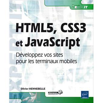 HTML5 CSS3 et JavaScript Développez vos sites pour les terminaux