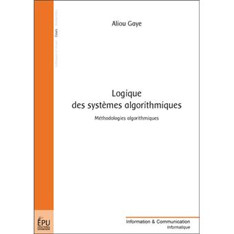 Logique des systèmes algorithmiques Méthodologies algorithmiques