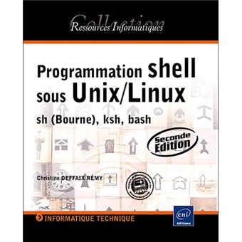 Programmation Shell Sous Unix Linux Sh Bourne Ksh Bash Broch