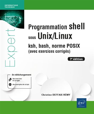 Programmation Shell Sous Unix Linux Ksh Bash Norme Posix Avec