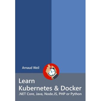 Learn Kubernetes Docker Net Core Java Node Js Php Or Python