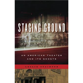 Staging Ground Poche Leslie Stainton Achat Livre Ou Ebook Fnac