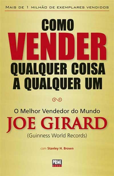 Como Vender Qualquer Coisa a Qualquer Um , Joe Girard, GIRARD, JOE ... Como Vender Qualquer Coisa a Qualquer Um , Joe Girard, GIRARD, JOE ...