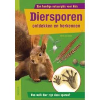 Een Handige Natuurgids Voor Kids - van welk dier zijn deze sporen? - Diersporen ontdekken en ...