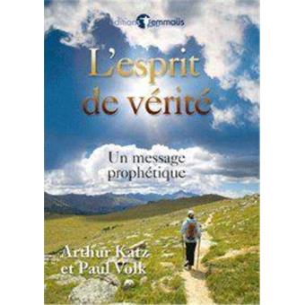 L'ESPRIT DE VERITE , UN MESSAGE PROPHETIQUE - broché - Katz - Achat ...
