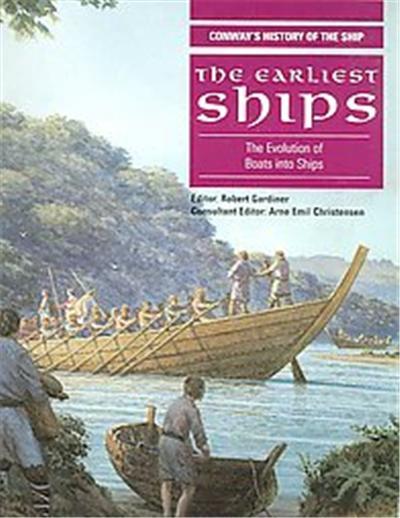 The Earliest Ships, CONWAY'S HISTORY OF THE SHIP SERIES - Inconnus ...