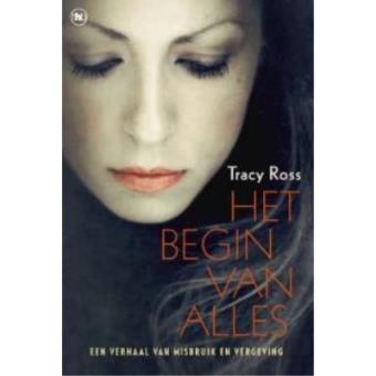Het begin van alles een verhaal van misbruik en vergeving - broché ...