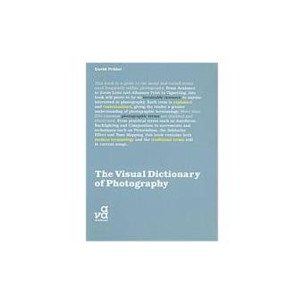 The Visual Dictionary of Photography, Visual Dictionary - broché ...