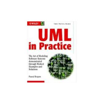 UML in Practice: The Art of Modeling Software Systems Demonstrated ...
