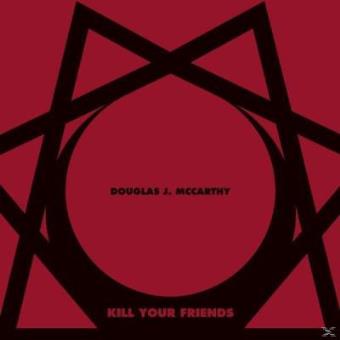 KILL YOUR FRIENDS/LP + CD - Douglas McCarthy - Vinyle album - Achat ...