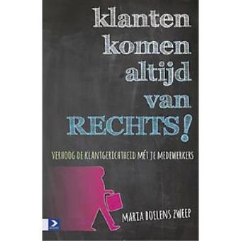 Klanten komen altijd van rechts verhoog de klantgerichtheid met je ...