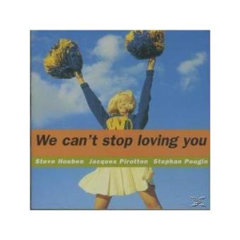 WE CAN T STOP LOVING YOU - Stephan - Jacques - CD album - Achat & prix ...