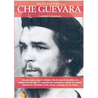 Breve historia del Che Guevara/ Brief History Of Che Guevara, Breve ...