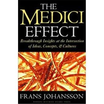 The Medici Effect - broché - Frans Johansson - Achat Livre | fnac