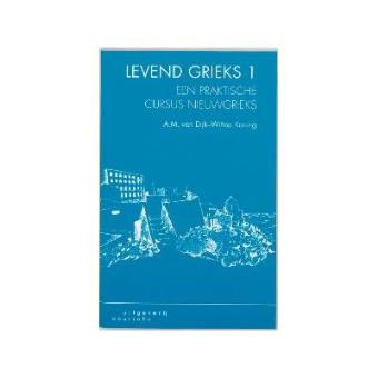 Levend Grieks - 1 - A.M. Van Dijk-Wittop Koning - broché - Achat Livre ...