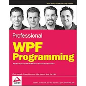 Professional WPF Programming, Wrox Professional Guides - broché - Livermore - Achat Livre | fnac
