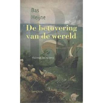 Huizinga-lezing - Huizinga-lezing 2013 Tome 2013 - De betovering van de ...