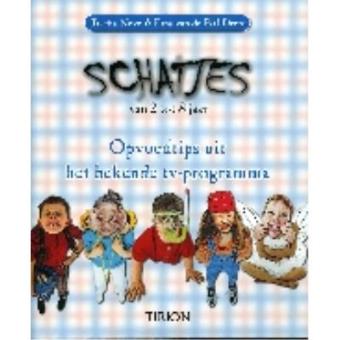 Schatjes van 2 tot 8 jaar : opvoedtips uit het bekende tv-programma ...