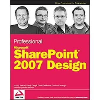 Professional Microsoft SharePoint 2007 Design - broché - Coskun Cavusoglu, Randy Drisgill, Jacob ...
