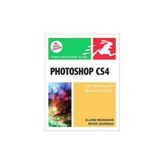 Photoshop CS4 for Windows and Macintosh, Visual Quickstart Guide Series - broché - Weinmann ...