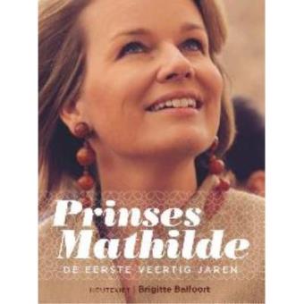 Prinses Mathilde de eerste veertig jaren - broché - Brigitte Balfoort ...