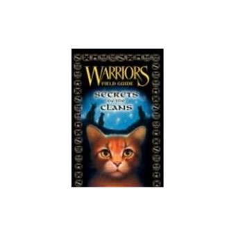 Warriors Field Guide: Secrets of the Clans - broché - Achat Livre ou ...