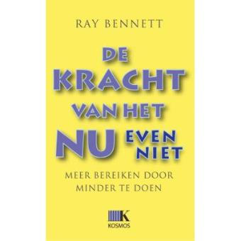 De kracht van het Nu (even niet) - broché - R., Marguerite Bennett, Ray ...