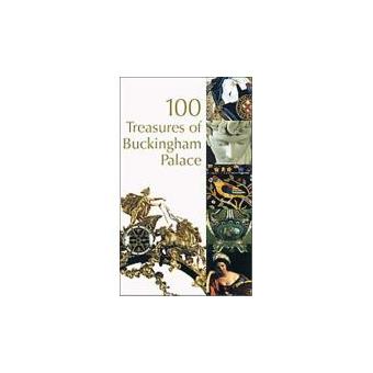 100 Treasures of Buckingham Palace - broché - Tom Parsons, Kathryn ...