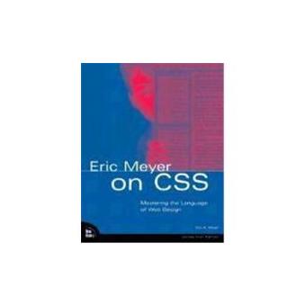 Eric Meyer on CSS - broché - Edmond Meyer, Auteur - Achat Livre | fnac