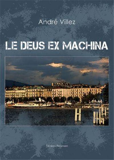 LES DEUS EX MACHINA - broché - Jonas André, Villez - Achat Livre | fnac