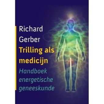 Trilling als medicijn handboek energetische geneeskunde - broché ...