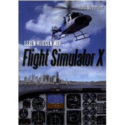 Leren vliegen met Flight Simulator X - broché - Wouterlood F. - Achat ...
