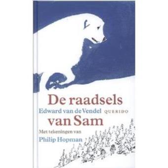 Toen kwam Sam - Deel 2 - De raadsels van Sam - Edward Van De Vendel ...