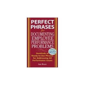 Perfect Phrases for Documenting Employee Performance Problems - broché ...