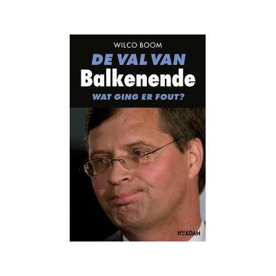 De val van Balkenende wat ging er fout? - broché - Boom Wilco - Achat ...