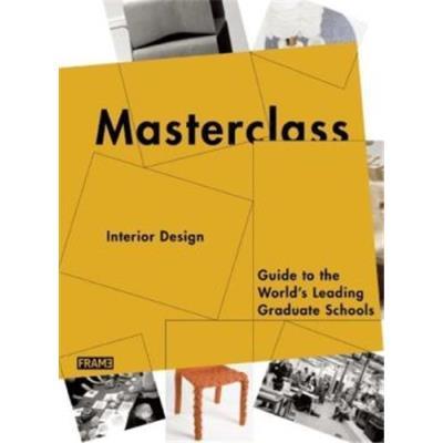 Masterclass : interior design guide to the world's leading graduate schools - broché - Jane ...