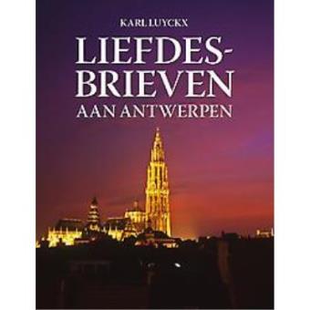 Liefdesbrieven aan Antwerpen - broché - Karel Luyckx, Bart De Wever ...
