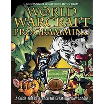 World of Warcraft Programming - broché - Auteur - Achat Livre | fnac