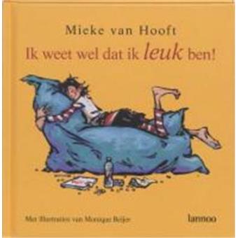 Ik weet wel dat ik leuk ben ! - cartonné - Hooft, M. Van Elk, Monique ...