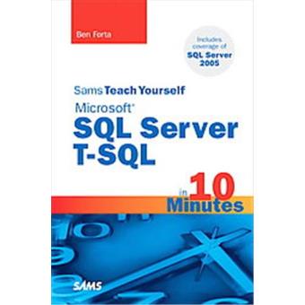 Sams Teach Yourself Microsoft SQL Server T-SQL in 10 Minutes, Sams ...