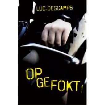 OPGEFOKT! - paperback - Luc Descamps, Auteur, Boek Alle boeken bij Fnac.be