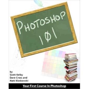 Photoshop 101 - broché - Cross - Achat Livre | fnac