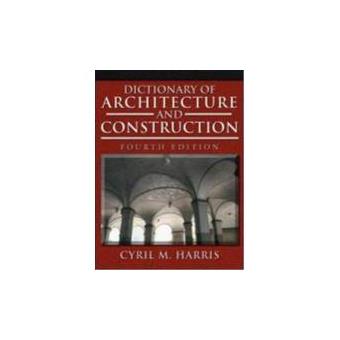Dictionary of Architecture and Construction - broché - Achat Livre ou ebook | fnac