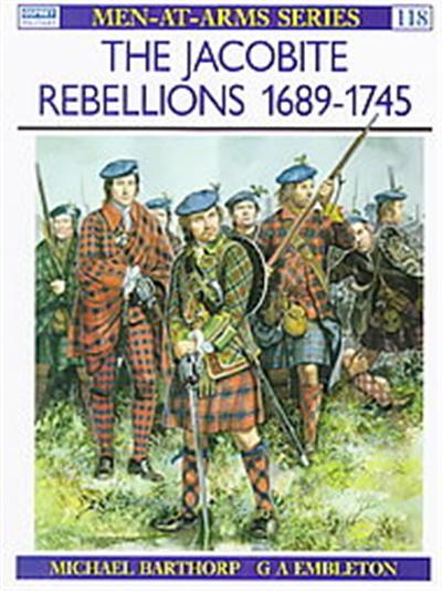 Jacobite Rebellions, 1689-1745, Men at Arms, 118 - broché - Martin ...
