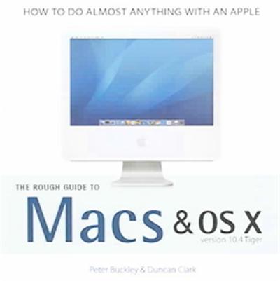 The Rough Guide to Macs & OS X, Rough Guide Reference Series - broché - Peter Buckley - Achat ...