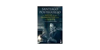 LA NOCHE EN QUE FRANKENSTEIN LEYO EL QUIJOTE - broché - Santiago Posteguillo - Achat Livre | fnac
