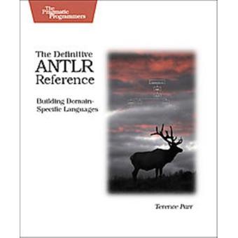 The Definitive Antlr Reference - broché - Parr - Achat Livre | fnac